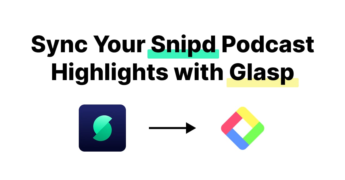 Sync Your Podcast Highlights from Snipd to Glasp